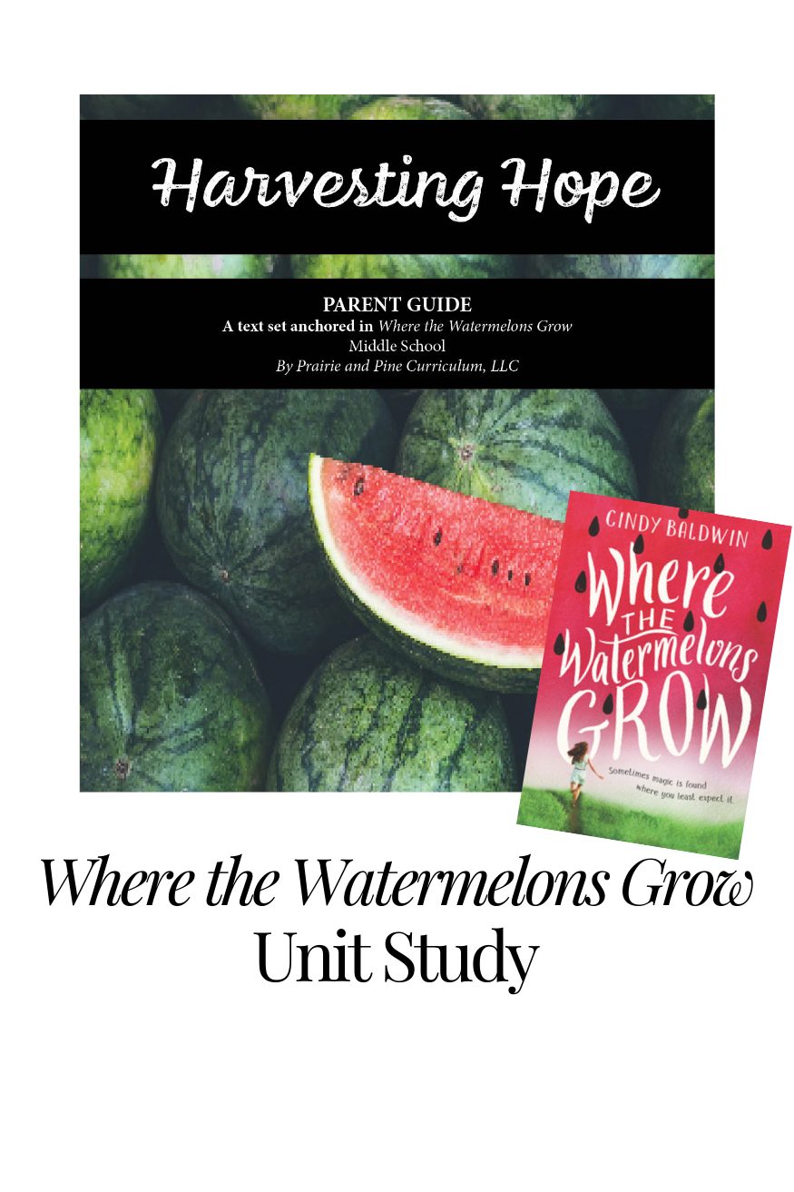 Where the Watermelons Grow Unit Study - Prairie & Pine Curriculum